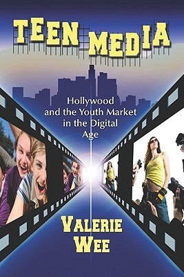 Teen Media: Hollywood and the Youth Market in the Digital Age by ...