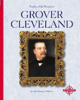 Grover Cleveland (Profiles of the Presidents) by Jean Kinney Williams ...