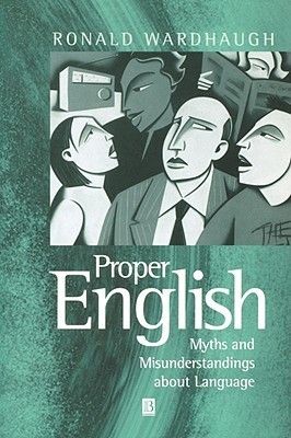Proper English by Ronald Wardhaugh | Goodreads