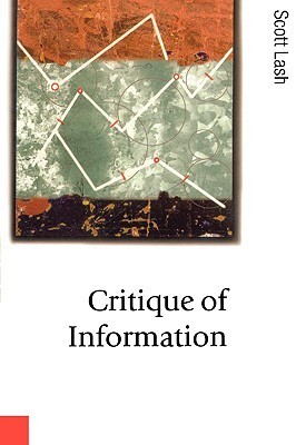 Critique of Information by Scott Lash | Goodreads
