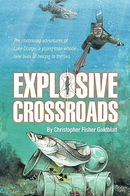 Explosive Crossroads: The Continuing Adventures of Luke Dodge, a Young ...