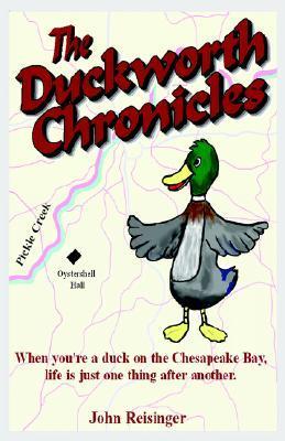 The Duckworth Chronicles by John Reisinger | Goodreads