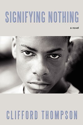 Signifying Nothing by Clifford Thompson | Goodreads
