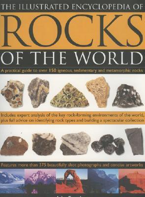 The Illustrated Encyclopedia of Rocks of the World: A Practical Guide ...