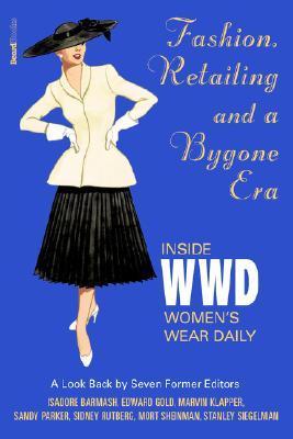 Fashion, Retailing and a Bygone Era - Inside Women's Wear Daily by ...
