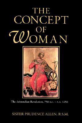 The Concept of Woman, Vol 1: The Aristotelian Revolution, 750 B.C. - A ...