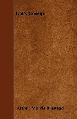 Gal's Gossip by Arthur M. Binstead | Goodreads