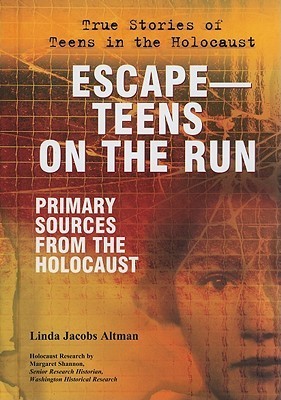 Escape: Teens on the Run; Primary Sources from the Holocaust by Linda ...