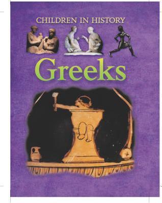 Greeks (Children in History) by Kate Bedford | Goodreads