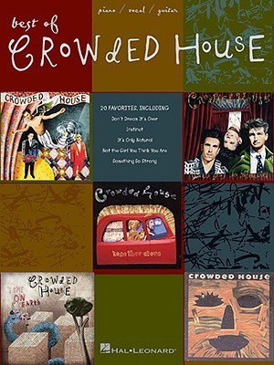 Best of Crowded House Piano, Vocal and Guitar Chords by Crowded House ...