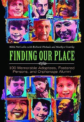 Finding Our Place: 100 Memorable Adoptees, Fostered Persons, and ...