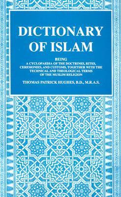 A Dictionary of Islam by Thomas Patrick Hughes | Goodreads