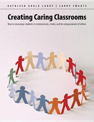 Creating Caring Classrooms: How to Encourage Students to Communicate ...