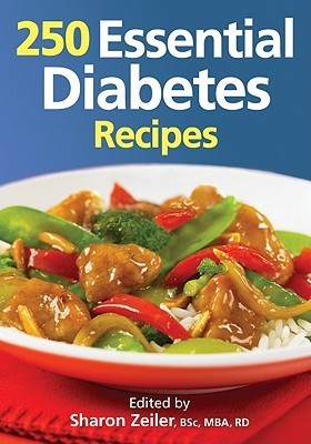 250 Essential Diabetes Recipes by Sharon Zeiler BSc MBA RD | Goodreads
