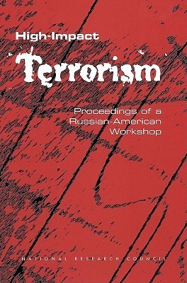 High-Impact Terrorism: Proceedings of a Russian-American Workshop by ...