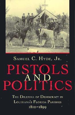 Pistols And Politics: Feuds, Factions, and the Struggle for Order in ...