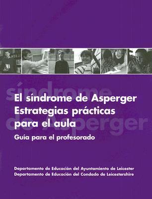 El síndrome de asperger Estrategias prácticas para el aula Guía para el ...