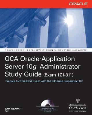 OCA Oracle Application Server 10g Administrator Exam Guide (Exam 1Z0 ...
