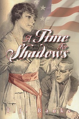 A Time for Shadows by T.J. Banks | Goodreads