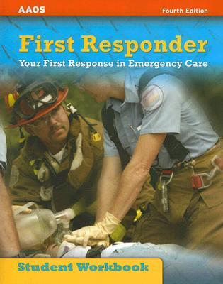 First Responder: Your First Response in Emergency Care Student Workbook ...