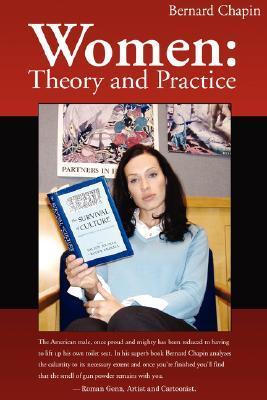 Women: Theory and Practice by Bernard Paul Chapin | Goodreads