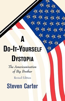 A Do-It-Yourself Dystopia: The Americanization of Big Brother by Steven ...