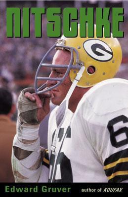 Nitschke: The Ray Nitschke Story by Edward Gruver | Goodreads