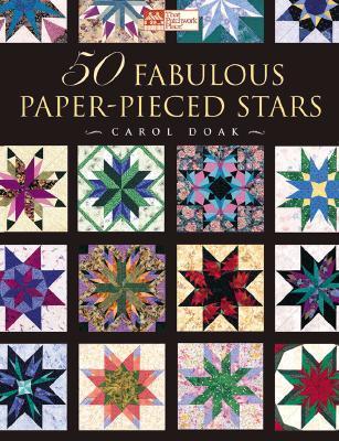 50 Fabulous Paper-Pieced Stars by Carol Doak | Goodreads