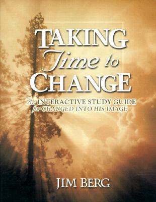 Taking Time To Change: An Interactive Study Guide For Changed Into His ...