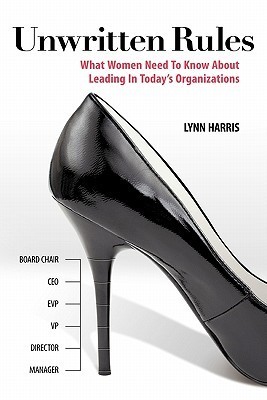 Unwritten Rules: What Women Need To Know About Leading In Today's ...