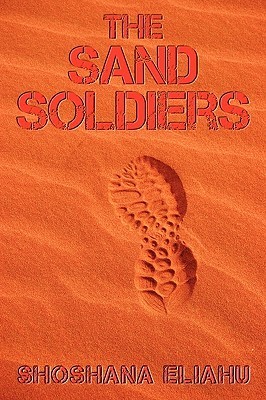 The Sand Soldiers by Shoshana Eliahu | Goodreads