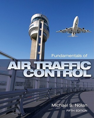 Fundamentals of Air Traffic Control by Michael S. Nolan | Goodreads