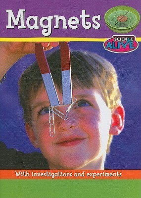 Magnets (Science Alive) by Terry Jennings | Goodreads