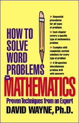 How to Solve Word Problems in Mathematics: Proven Techniques from an ...