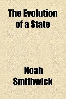 The Evolution of a State by Noah Smithwick | Goodreads