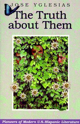 The Truth about Them (Pioneer (Arte Publico)) by Jose Yglesias | Goodreads