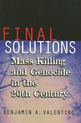 Final Solutions: Mass Killing and Genocide in the 20th Century by ...
