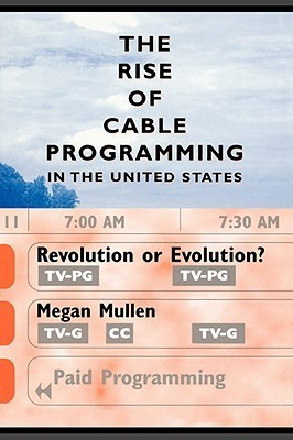 The Rise of Cable Programming in the United States: Revolution or ...