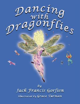 Dancing With Dragonflies by Jack Francis Gorfien | Goodreads