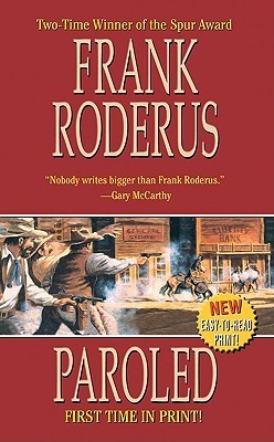 Paroled by Frank Roderus | Goodreads