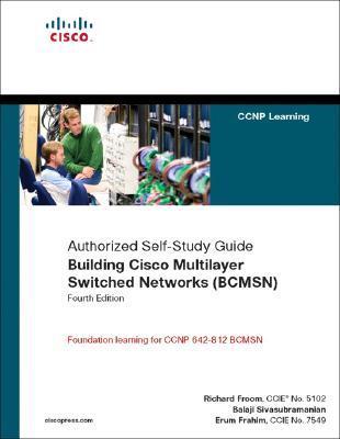Building Cisco Multilayer Switched Networks Bcmsn Authorized Self-study Guide by Richard Froom ...