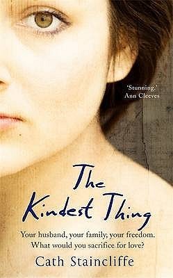 Kindest Thing by Cath Staincliffe | Goodreads