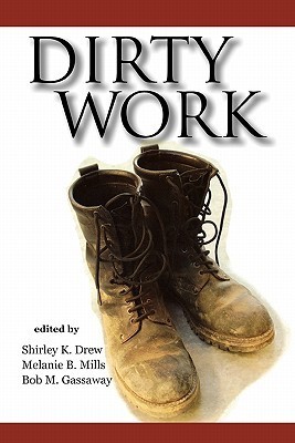 Dirty Work: The Social Construction of Taint by Shirley K. Drew | Goodreads