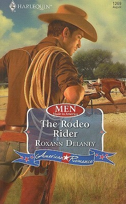 The Rodeo Rider by Roxann Delaney | Goodreads