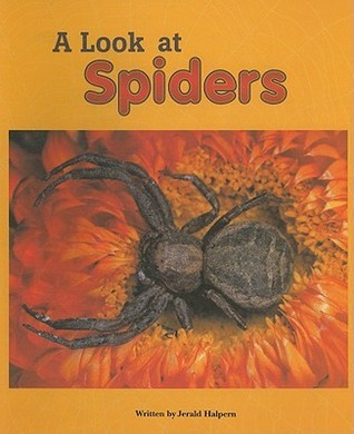 A Look at Spiders by Jerald Halpern | Goodreads