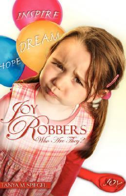 Joy Robbers Who Are They? by Tanya Spiegel | Goodreads