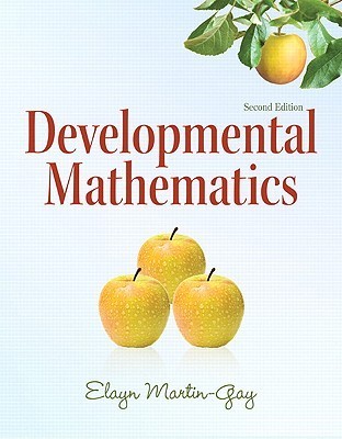 Developmental Mathematics (2nd Edition) by Elayn Martin-Gay | Goodreads