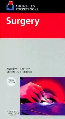Churchill's Pocketbook of Surgery by Andrew T. Raftery | Goodreads
