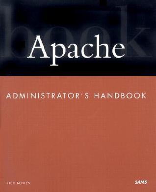 Apache Administrator's Handbook by Rich Bowen | Goodreads