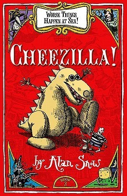 Cheezilla! by Alan Snow | Goodreads